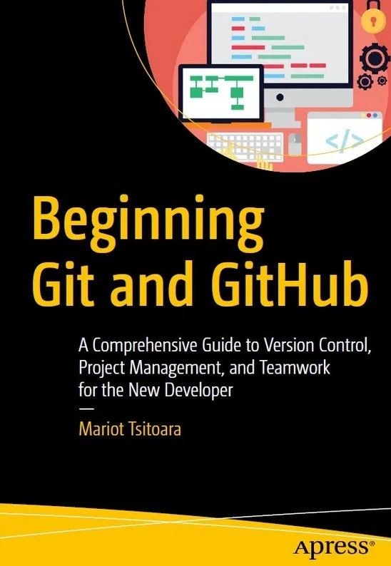 Beginning Git and GitHub A Comprehensive Guide PDF Pack